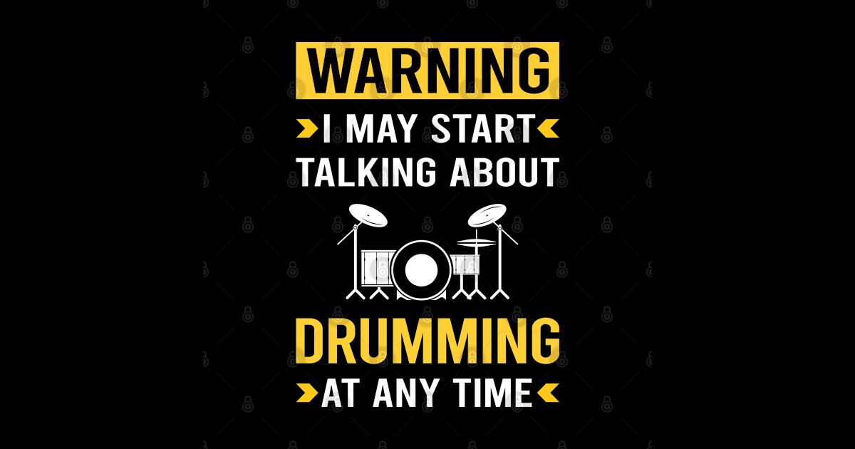 Warning Drumming Drummer Drum Drums - Drumming - Sticker | TeePublic