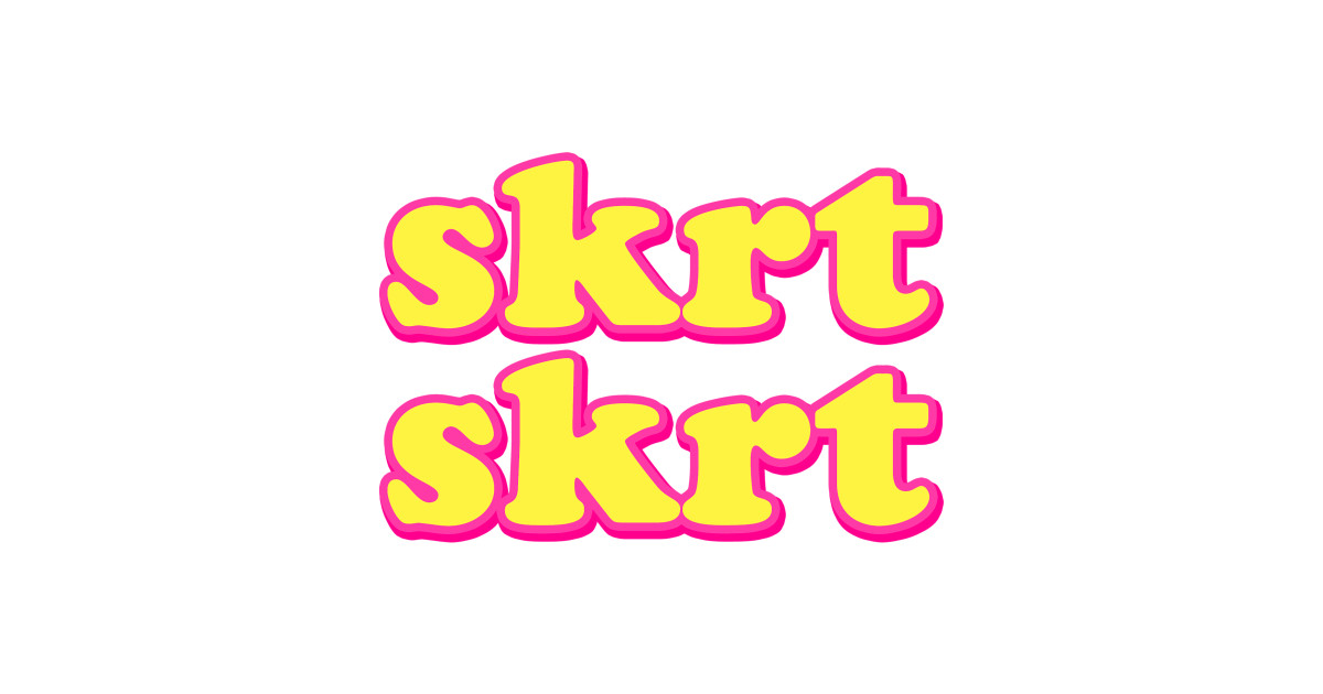 Skrt Skrt - Skrt Skrt - Posters and Art Prints | TeePublic