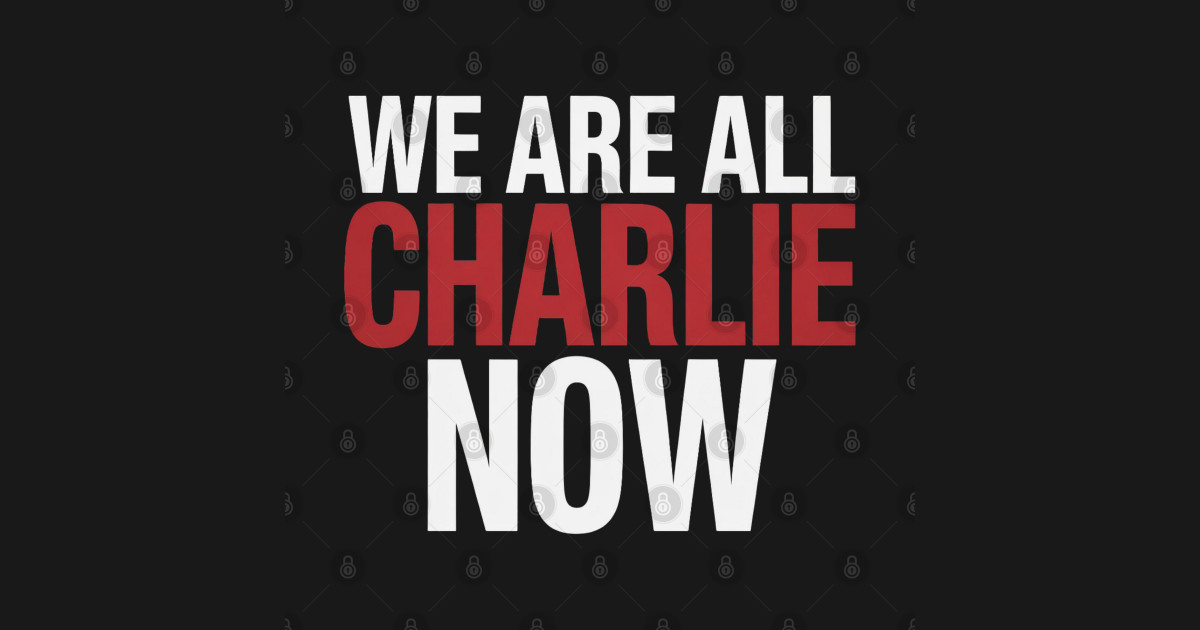 We-Are-All-Charlie-Now - We Are All Charlie Now - T-Shirt | TeePublic