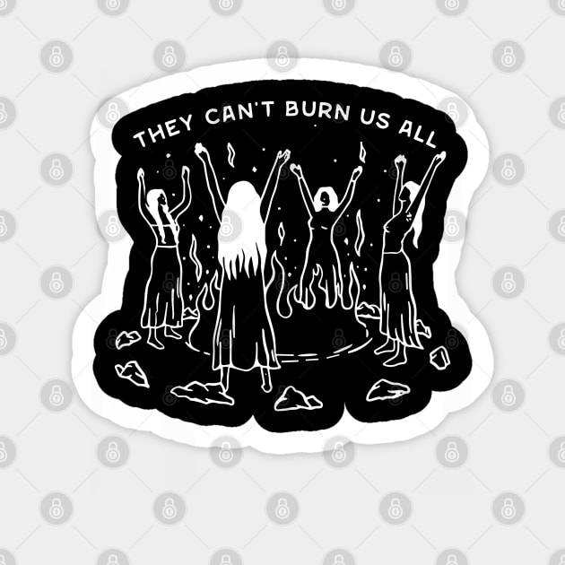 They Can't Burn Us All - They Cant Burn Us All - Sticker | TeePublic