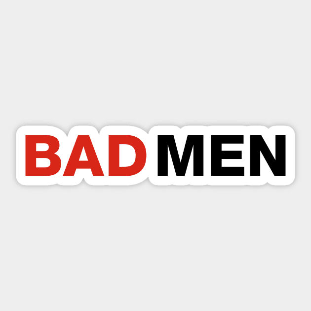 Bad Men Logo - Popculture - Sticker | TeePublic