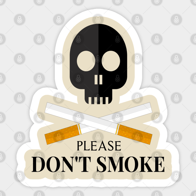 Please Don't Smoke Cigarettes - Please Dont Smoke Cigarettes - Sticker ...