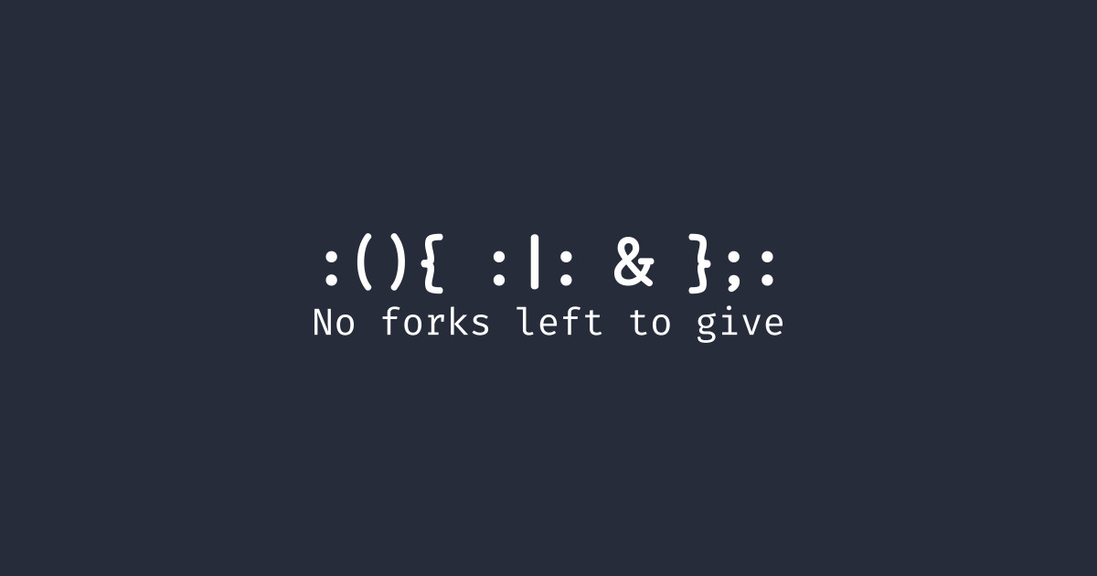 Fork Bomb Bash Shell Cryptic Command t-shirt for Linux admin - Fork ...