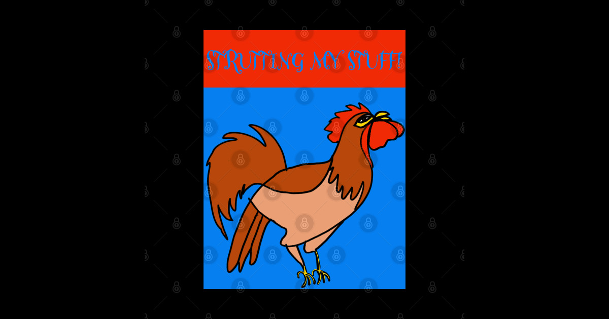 STRUTTING MY STUFF! - Proud - Sticker | TeePublic
