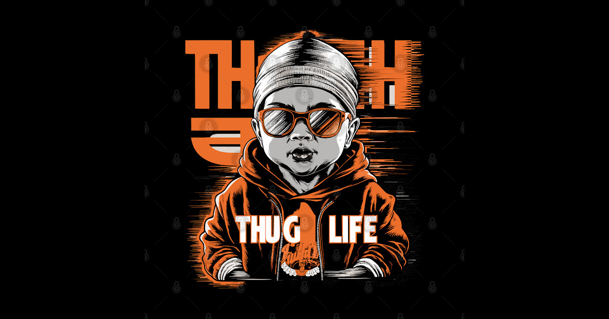 Urban Style Cool Thug Baby Life Design - Thug Life - Sticker | TeePublic