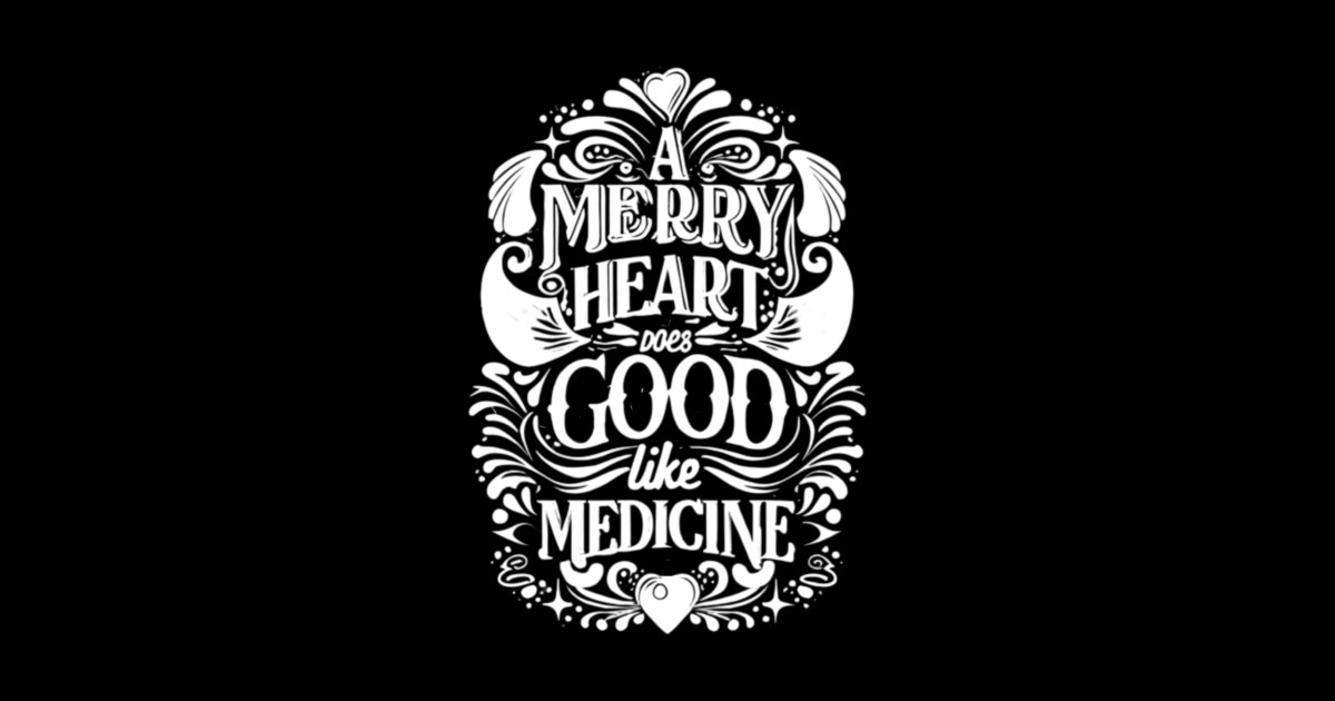 A Merry Heart Does Good Bible Verse - Proverbs - Sticker | TeePublic