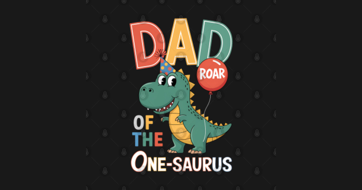 Dad Of The One-A-Saurus 2Nd Birthday Dinosaur Party - Dad Of The One A ...