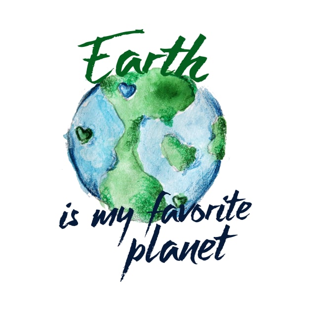 Earth is my favorite planet - Earth Day - T-Shirt | TeePublic