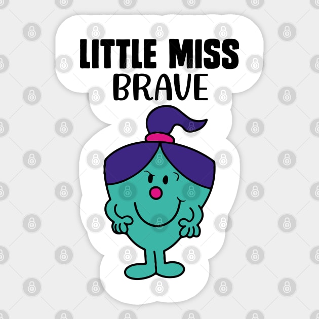LITTLE MISS BRAVE - Little Miss - Sticker | TeePublic