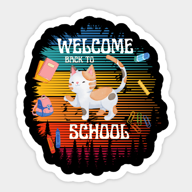 Welcome Back To School Cat - School - Sticker | TeePublic