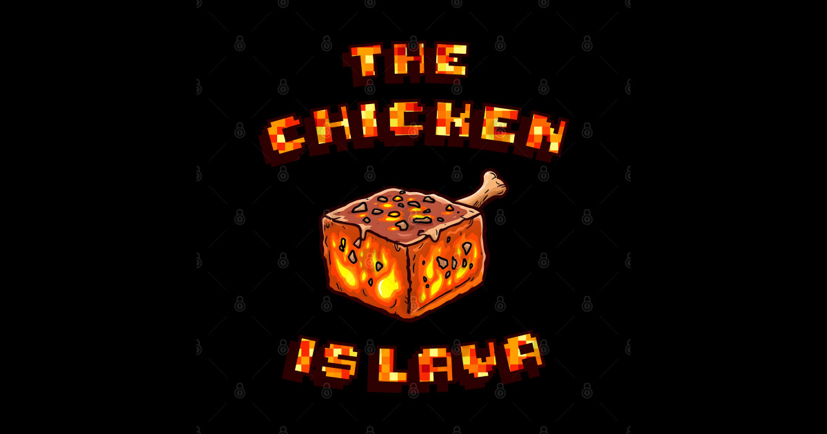 The Chicken is Lava! - Lava Chicken - Sticker | TeePublic