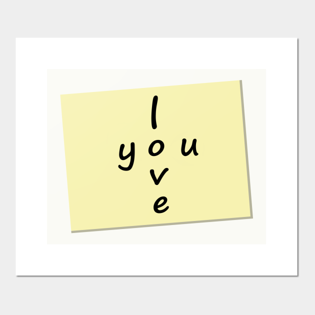 I Love You Post it Note - Post It Notes - Posters and Art Prints ...
