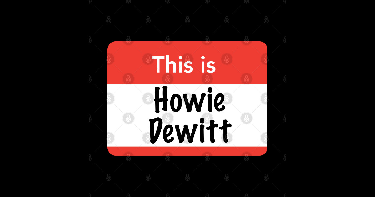 This is Howie Dewitt - How We Do It - Sticker | TeePublic