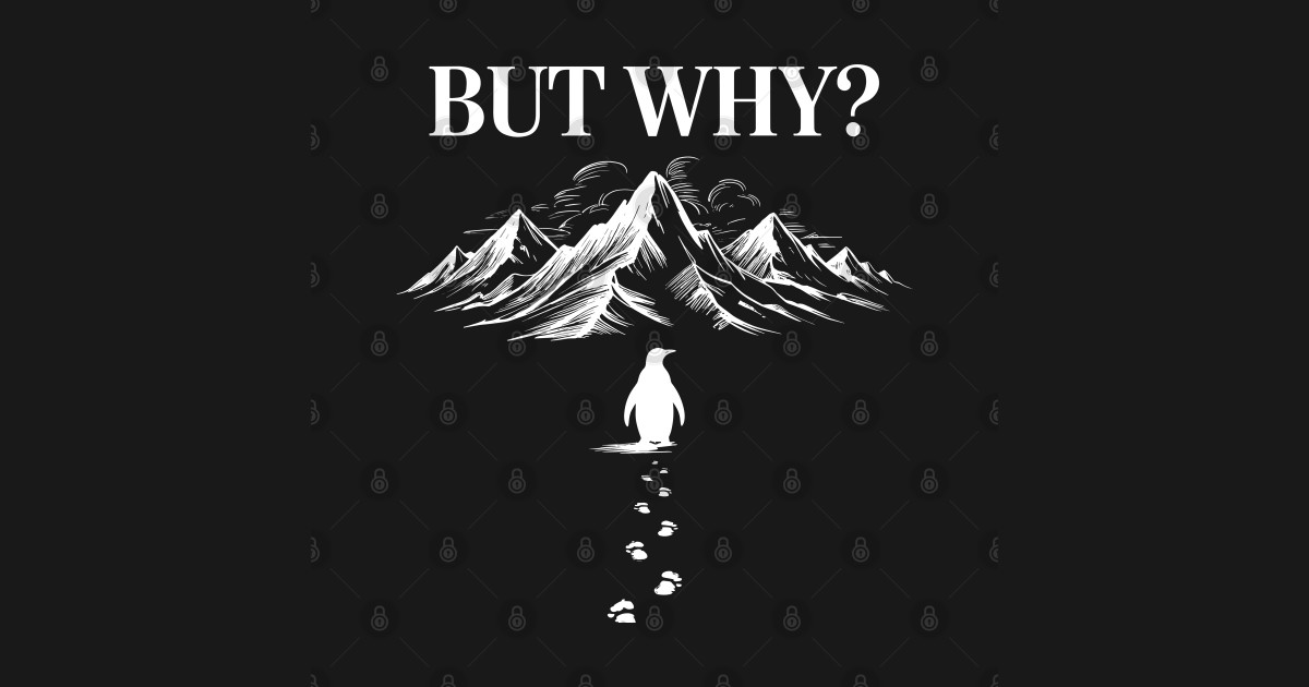 But-Why-Penguin - But Why Penguin - T-Shirt | TeePublic