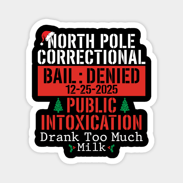 North Pole Correctional Drank Too Much Milk - North Pole Correctional ...