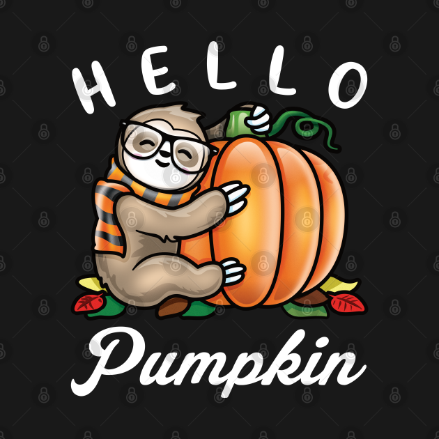 Hello Pumpkin - Cute Fall Sloth - Hello Pumpkin - Long Sleeve T-Shirt ...