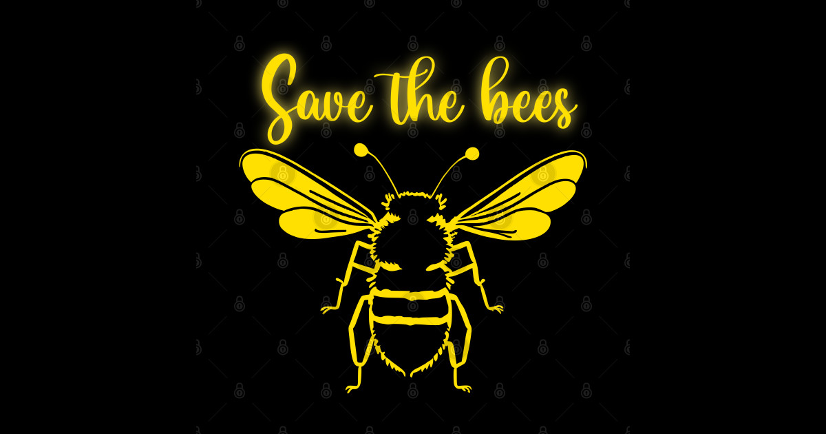 Save the bees - Save The Bees - Posters and Art Prints | TeePublic