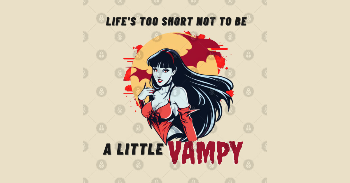 Vampirella Life's Too Short Not To Be Vampy - Vampirella - T-Shirt ...