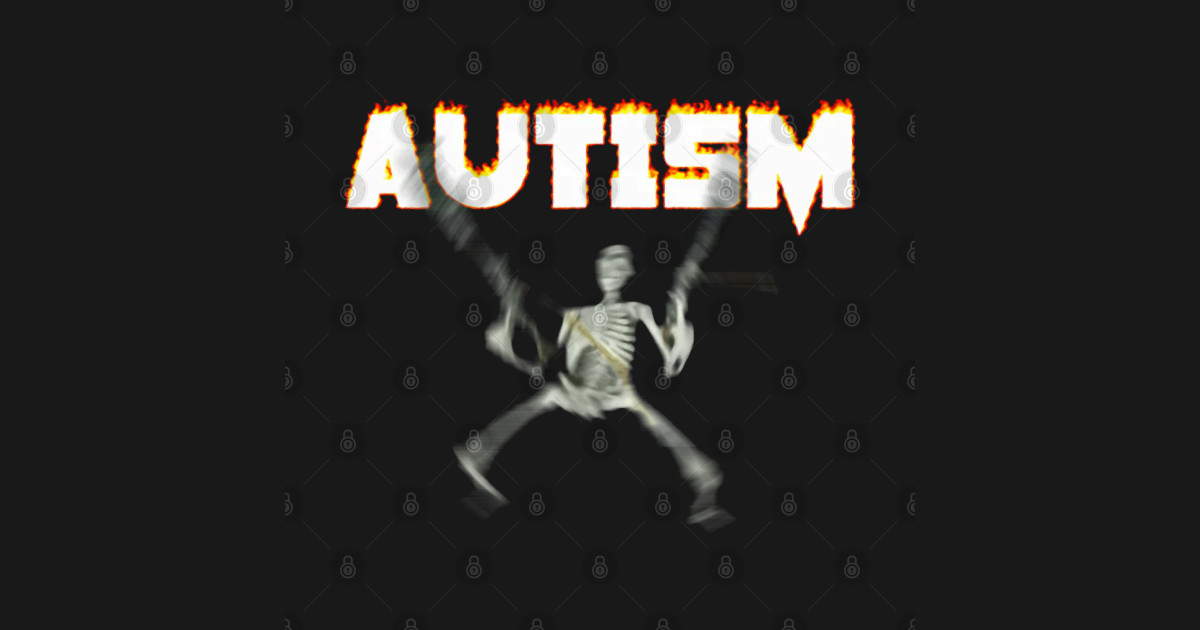 Autism Skeleton Meme - Autism Skeleton Meme - T-Shirt | TeePublic