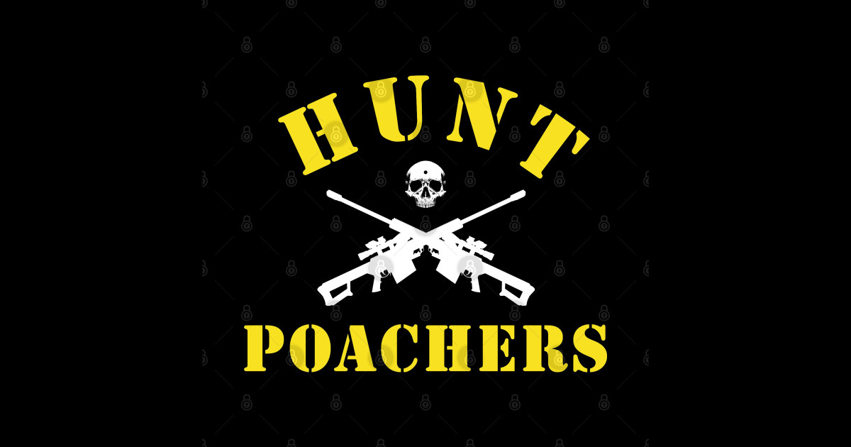 Hunt Poachers - Poaching - Sticker | TeePublic