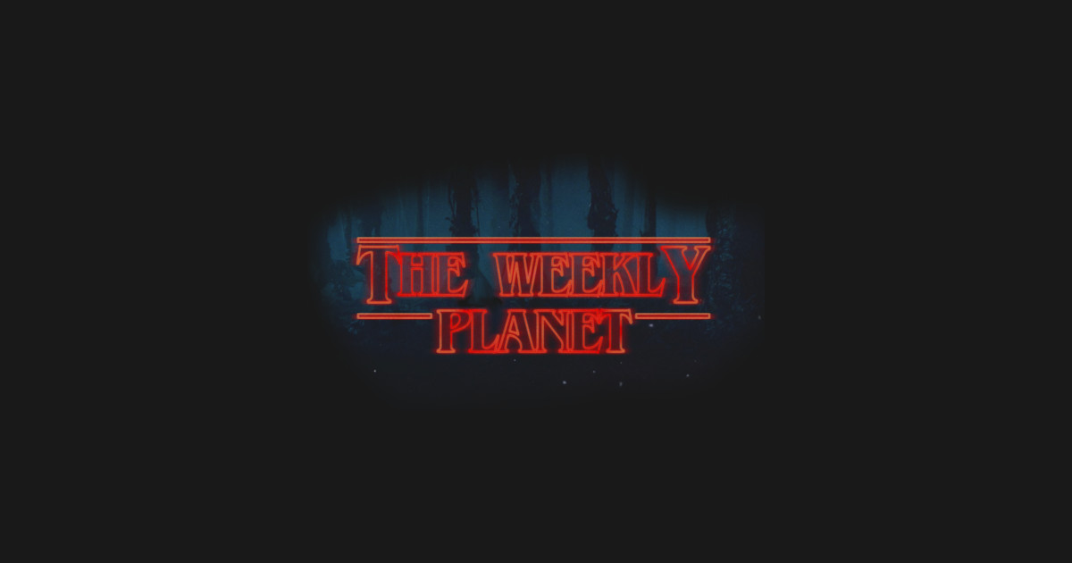 The Weekly Planet - Stranger Things - The Weekly Planet - T-Shirt ...