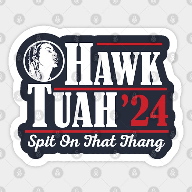 Hawk Tuah 24 - Spit On That Thang - Hawk Tuah - Sticker | TeePublic