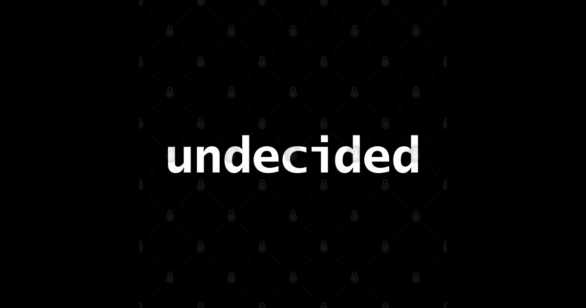 Undecided Minimal Typography - Undecided - Sticker | TeePublic