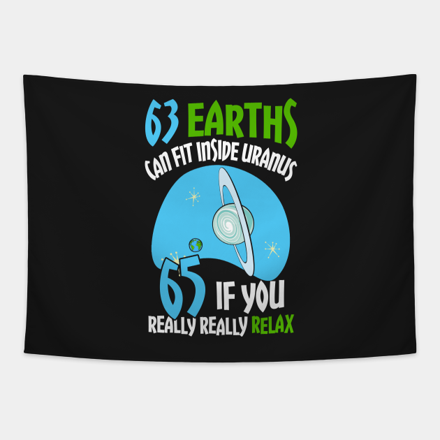 63 Earths Can Fit In Uranus - Astronomy - Tapestry | TeePublic