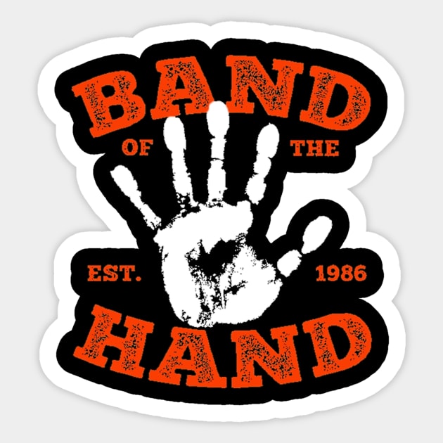 Band Of The Hand - Band Of The Hand - Sticker | TeePublic