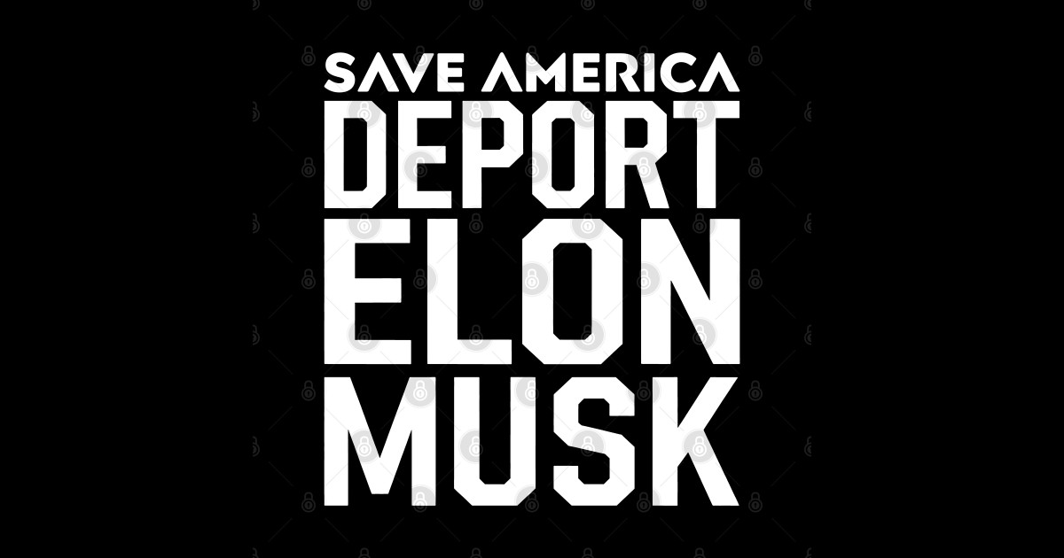 SAVE AMERICA - DEPORT ELON MUSK - Deport Elon Musk - Sticker | TeePublic