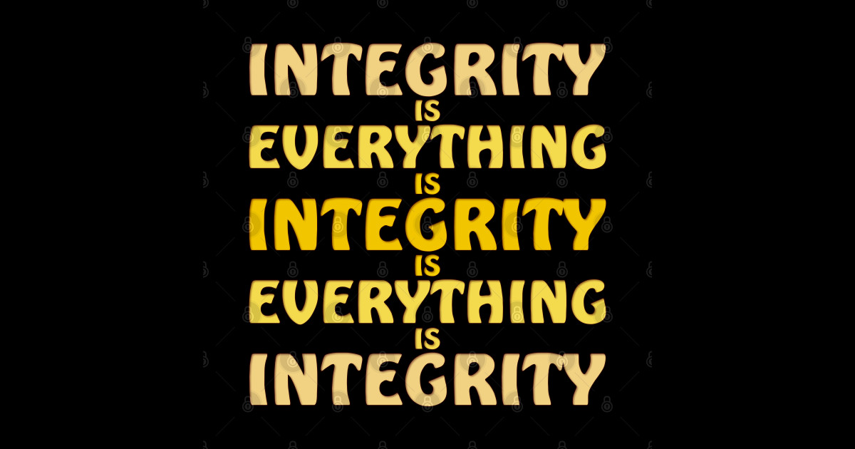 Integrity is everything is integrity - Integrity - Sticker | TeePublic