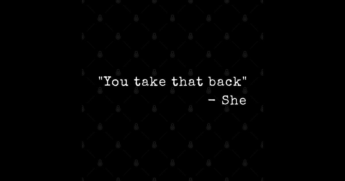 You Take That Back Witty and Funny humor - Take That - Posters and Art ...