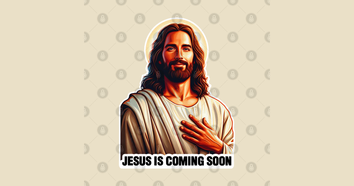 Jesus Christ is coming soon BRB - Jesus Is Coming Soon - T-Shirt ...