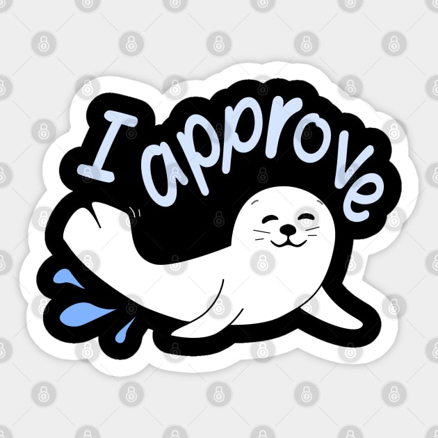 I Approve - Seal of Approval - Seal Of Approval - Sticker | TeePublic