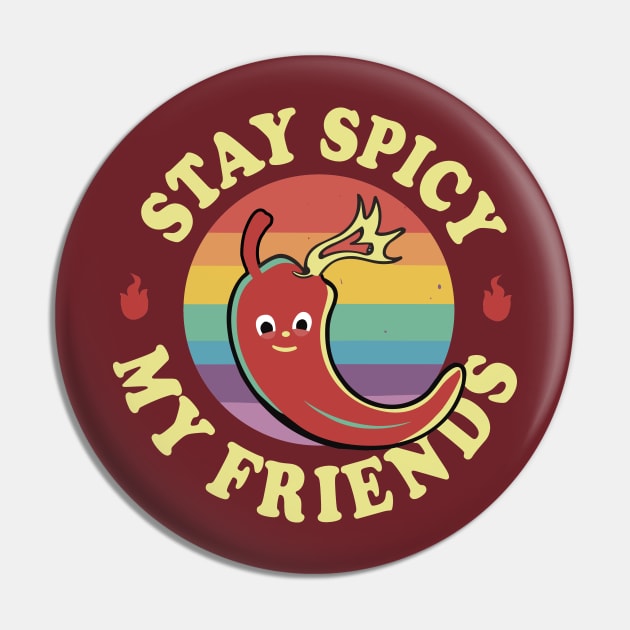Stay Spicy My Friends Hot Pepper - Neurospicy - Pin | TeePublic