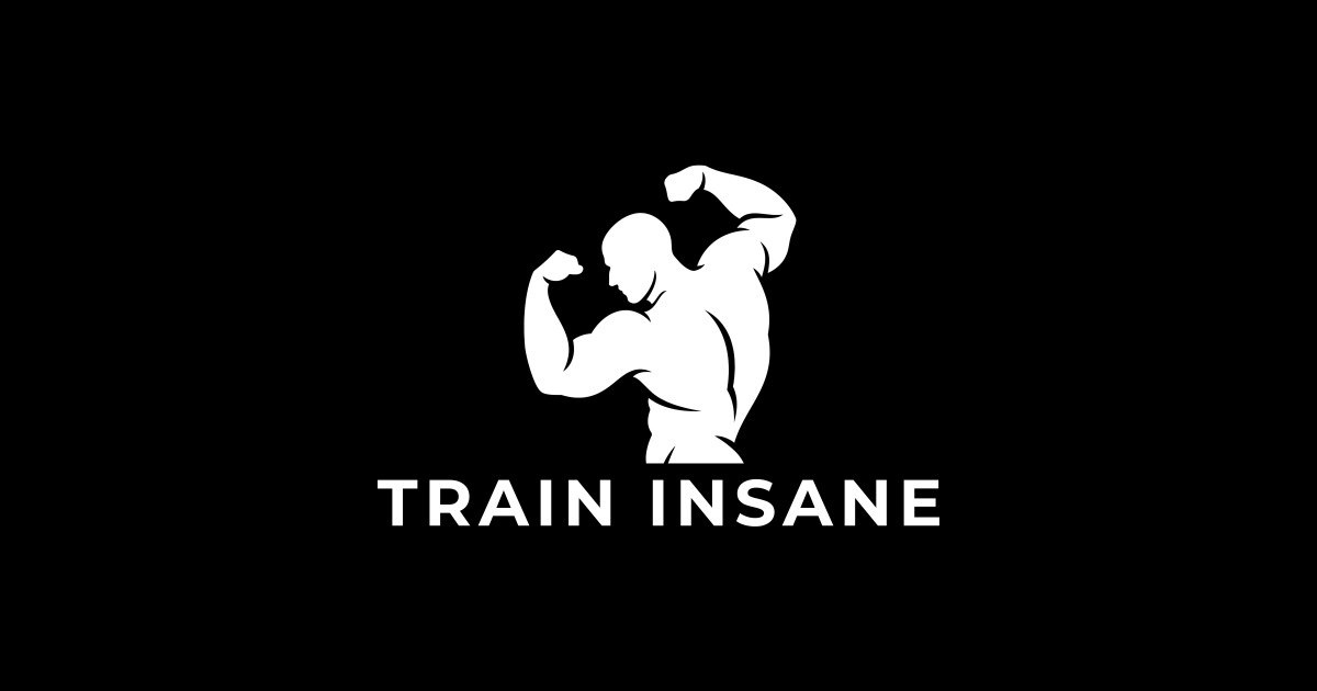 Train Insane Motivation Mindset - Train Insane - Sticker | TeePublic