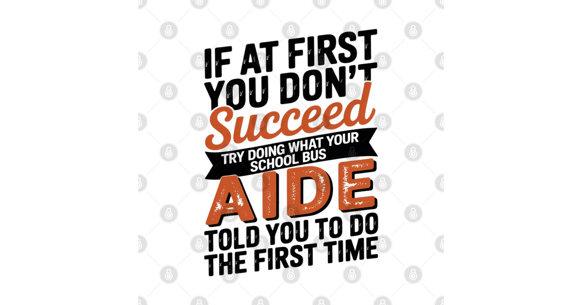 School Bus Aide - If At First - School Bus Aide If At First - T-Shirt ...