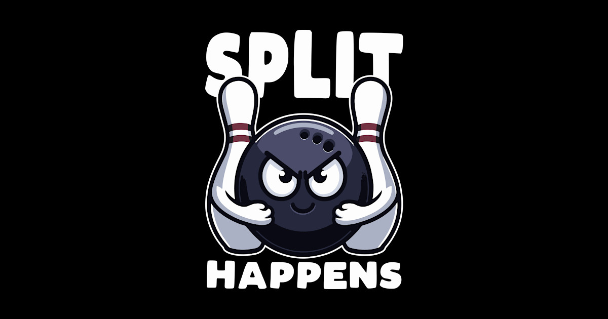 Split Happens Bowling Funny - Split Happens - Sticker | TeePublic