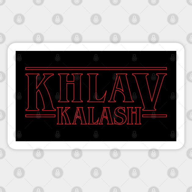 Stranger Khlav Kalash - Khlav Kalash - Sticker | TeePublic