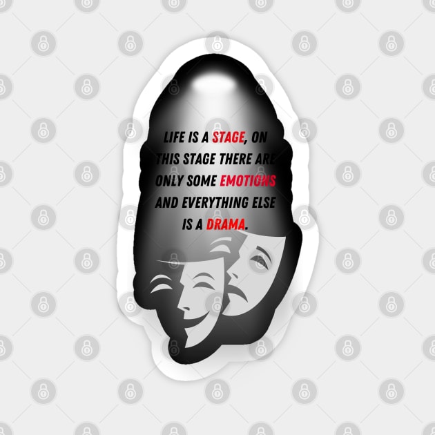 Life is a stage - Drama - Sticker | TeePublic