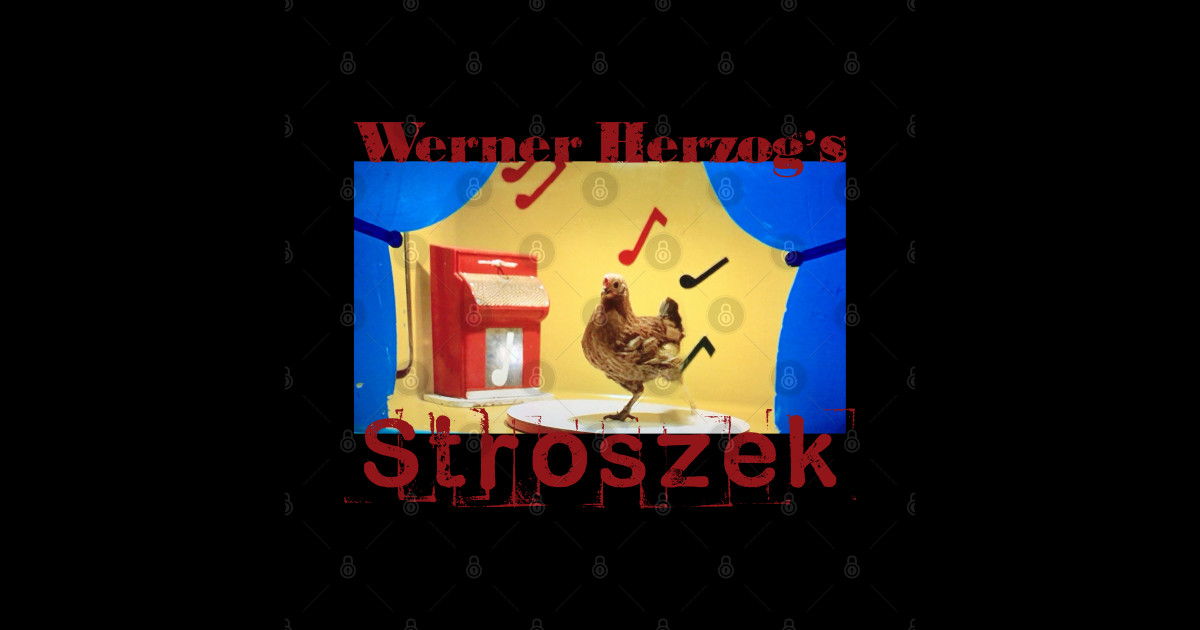 Stroszek - Dancing Chicken - T-Shirt | TeePublic