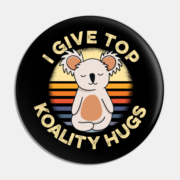 I Give Top Koality Hugs for Koala Bear Pun Lover - I Give Top Koality ...