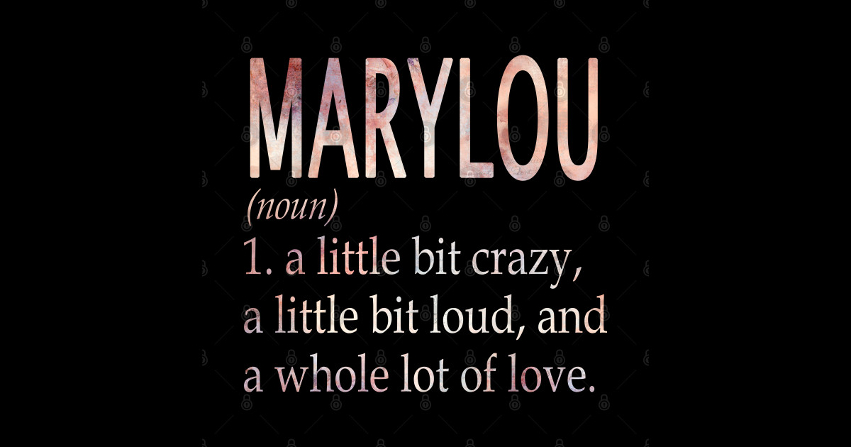 Marylou Girl Name Definition - Marylou - Sticker | TeePublic Marylou Girl Name Definition - Marylou - Sticker | TeePublic