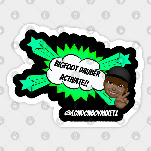 Bigfoot dauber activate! - Tcloves2bingo - Sticker | TeePublic