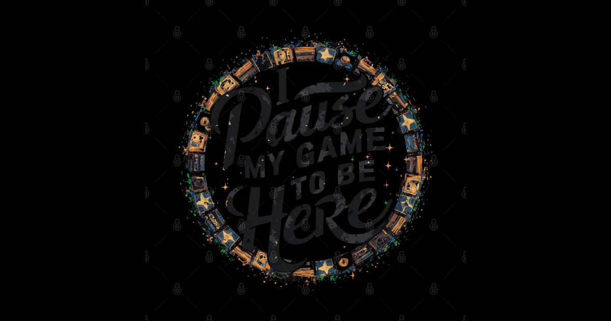 I PAUSED MY GAME TO BE HERE - Gaming - Sticker | TeePublic