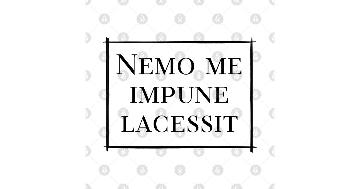 Nemo me impune lacessit - Latin Quote - T-Shirt | TeePublic
