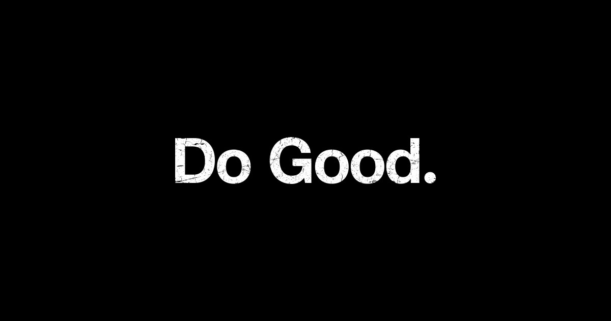 Do Good - Do Good - Sticker | TeePublic