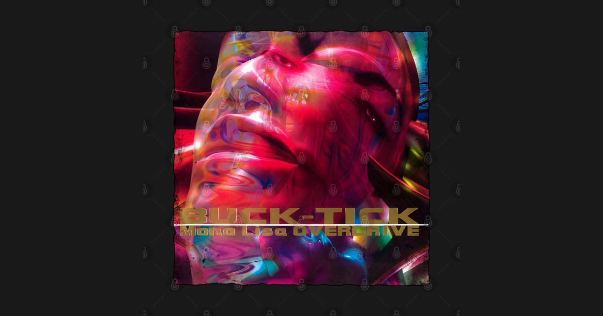 Mona Lisa Overdrive Album Cover By Buck-Tick - Buck Tick - T-Shirt ...