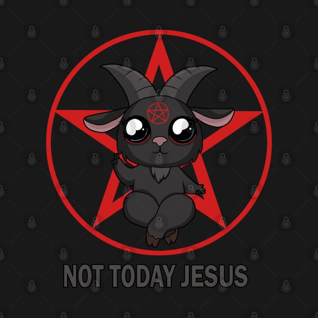 Not today Jesus - Not Today Jesus - T-Shirt | TeePublic
