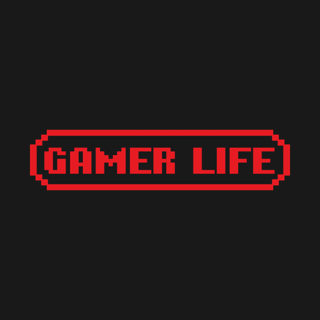 Gamer Life - Video Games - T-Shirt | TeePublic